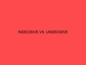 Indecisive vs. Undecisive: What's the Difference? - Main Difference