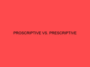 Proscriptive vs. Prescriptive: What's the Difference? - Main Difference
