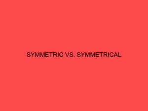 Symmetric vs. Symmetrical: What's the Difference? - Main Difference
