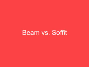 Beam vs. Soffit: What's the Difference? - Main Difference