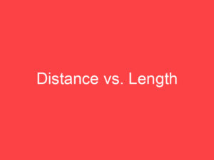Distance vs. Length: What's the Difference? - Main Difference