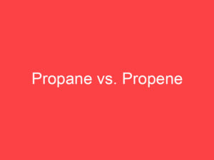 Propane vs. Propene: What's the Difference? - Main Difference
