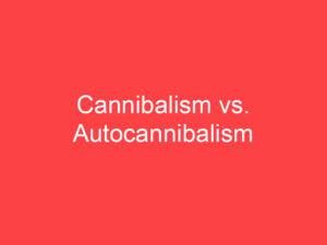 Cannibalism vs. Autocannibalism: What's the Difference? - Main Difference